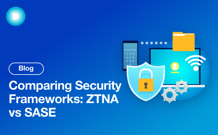 Comparing Security Frameworks: ZTNA vs SASE